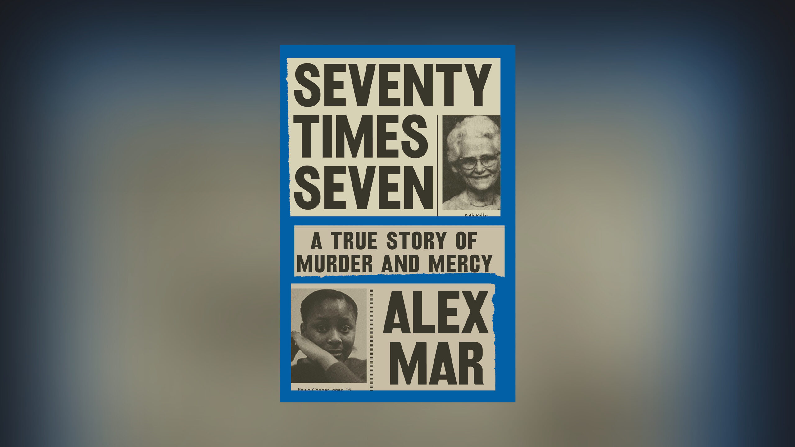 Seventy Times Seven: A True Story of Murder and Mercy | Law & Crime